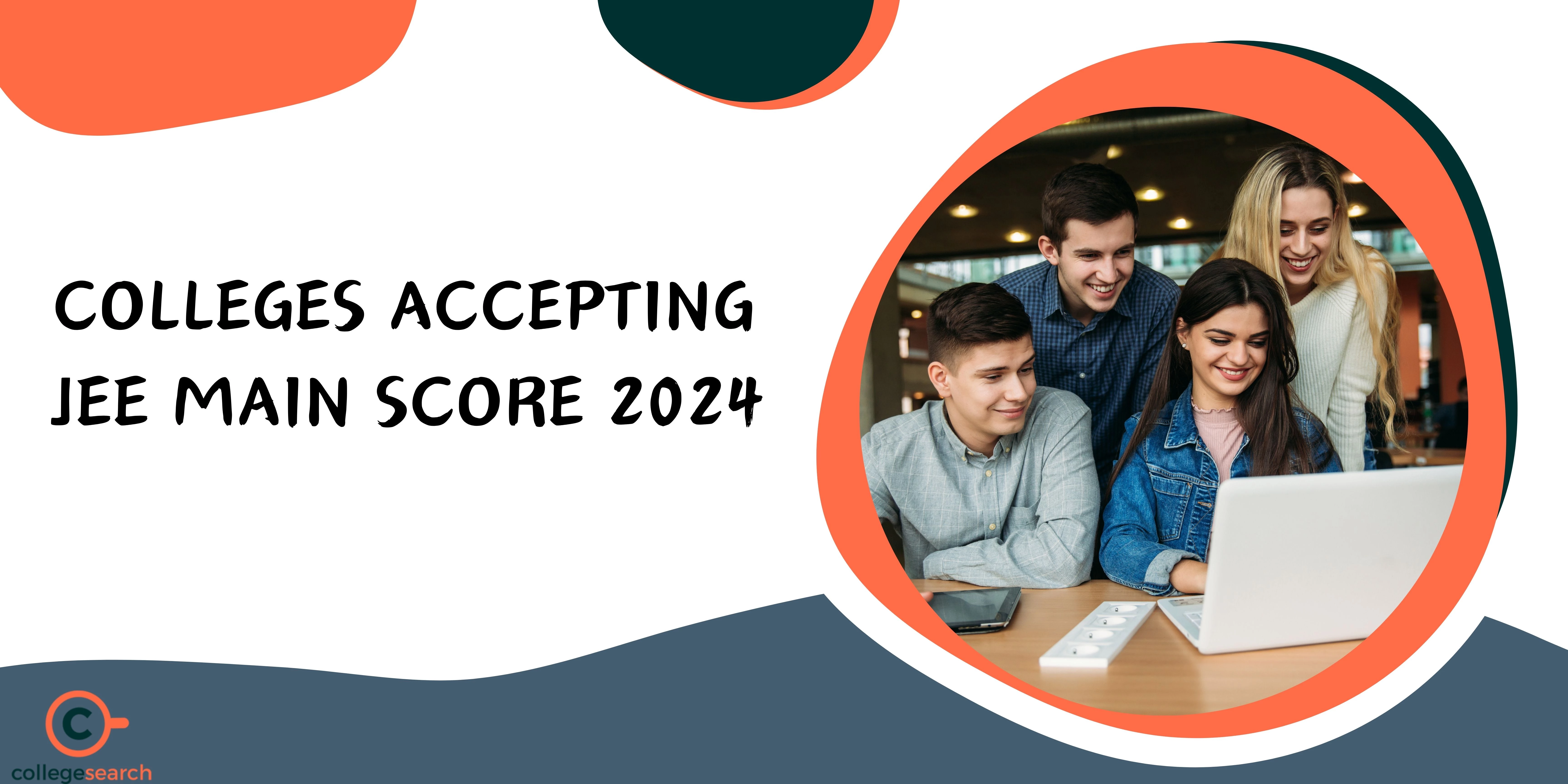 Top Engineering Colleges Accepting JEE Main Score in 2024, IIITs, NITs ...