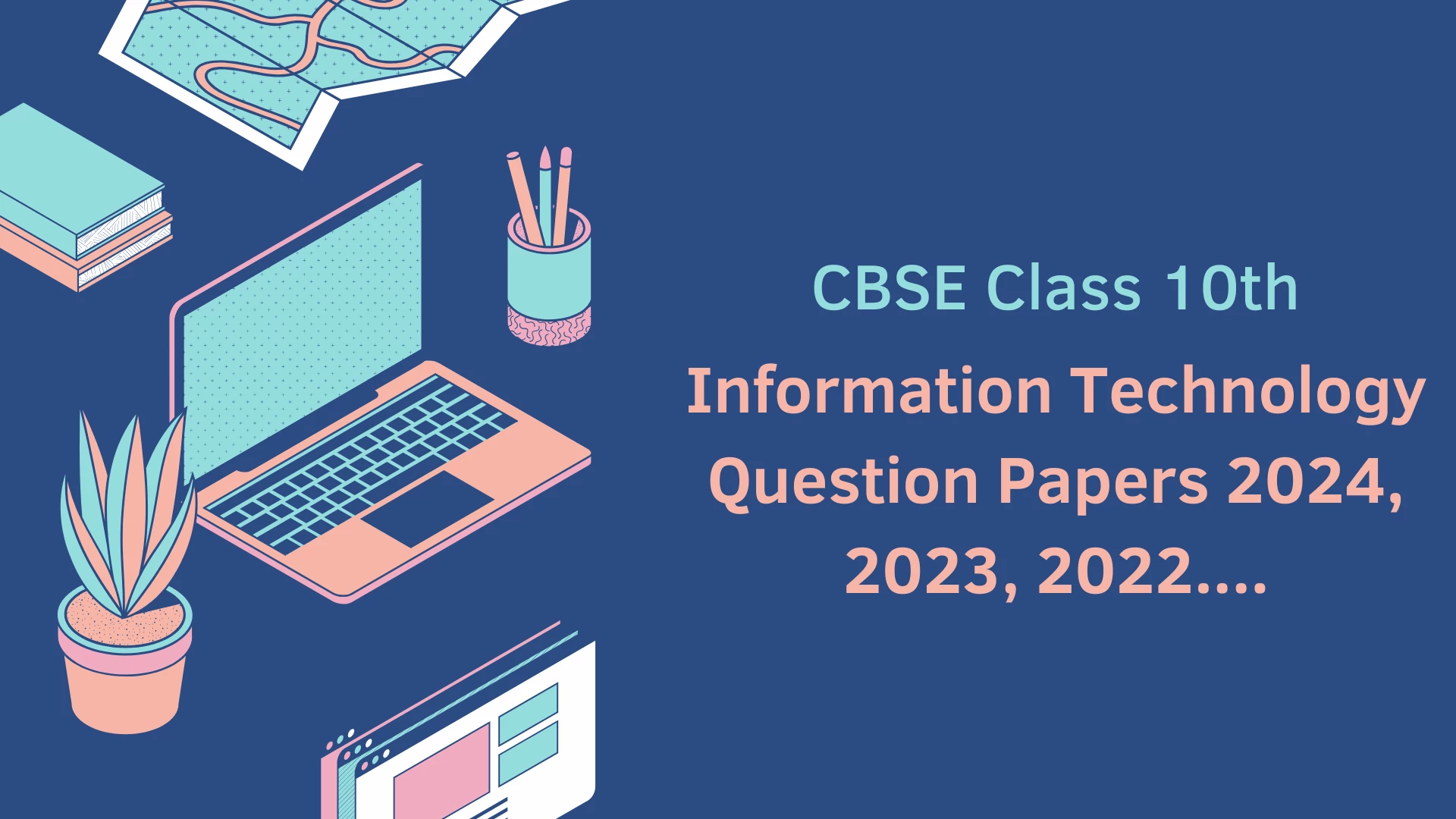 CBSE 10th Information Technology Question Papers 2024, 2023, 2022, 2019 ...