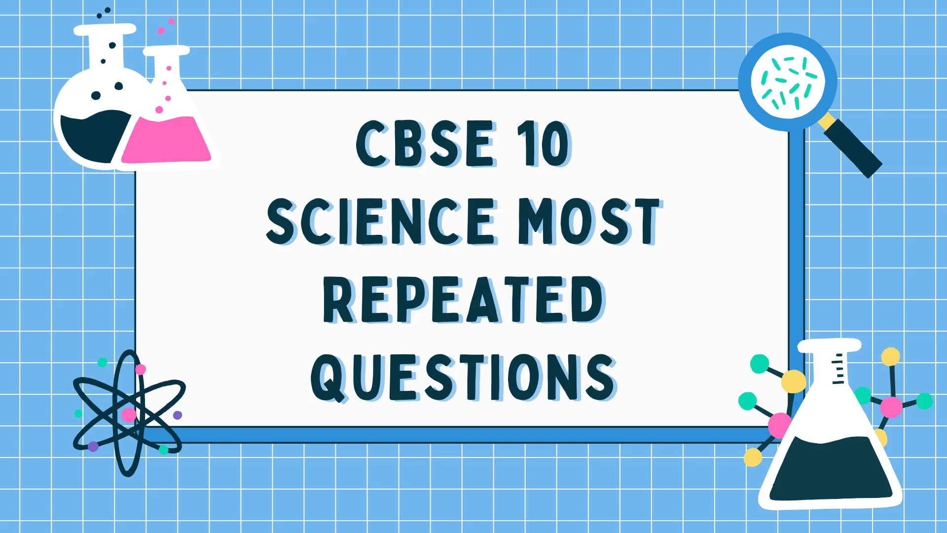 Important Questions for Class 10 Science: Check Out Most Repeated ...