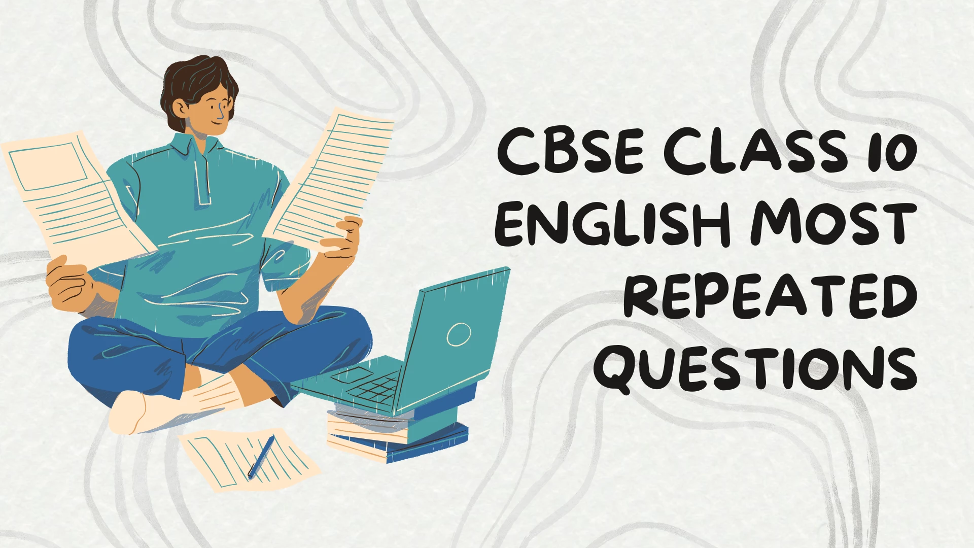 CBSE Class 10 English Most Repeated Questions: Check Out and Download ...