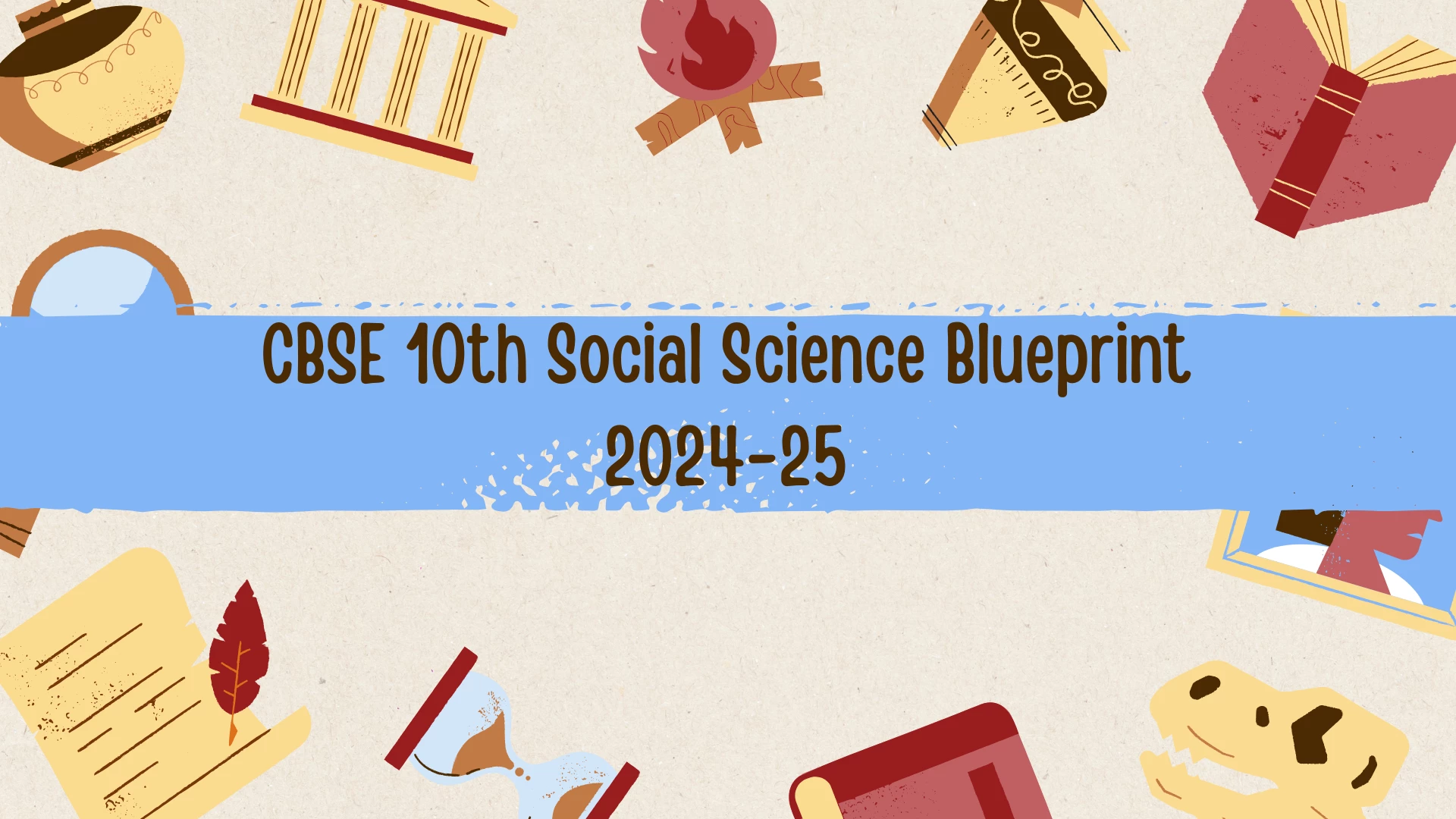 CBSE Class 10 Social Science Blueprint 2024-25: Exam Pattern & Weightage