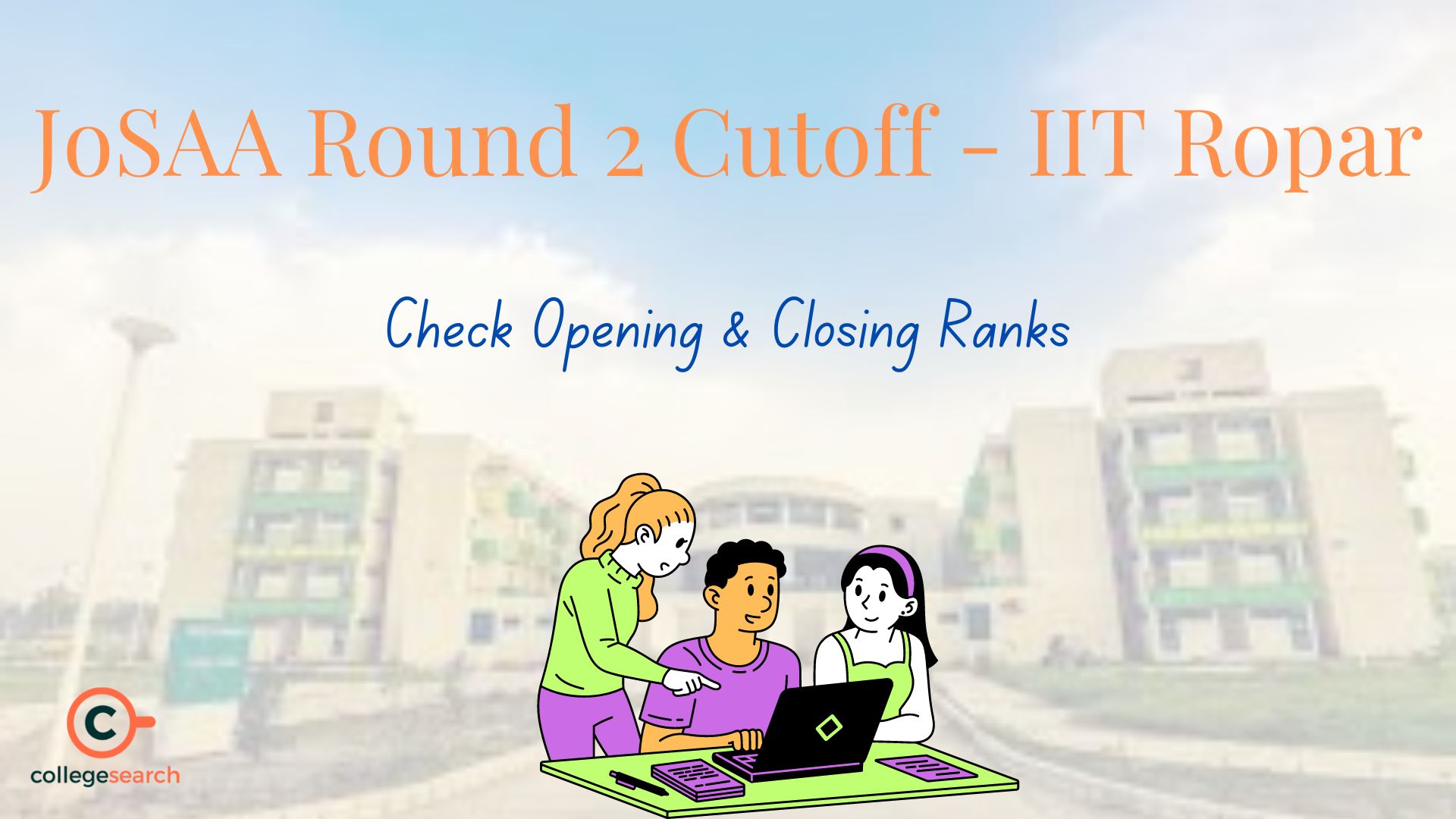 IIT Ropar JoSAA Round 2 Cutoff - Check Opening & Closing Ranks ...