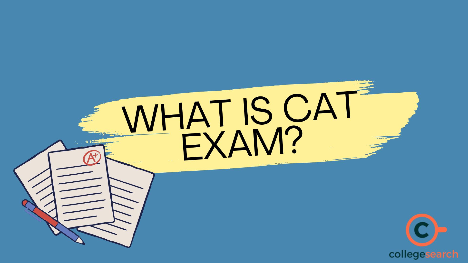 What is CAT Exam - Everything You Need to Know | CollegeSearch