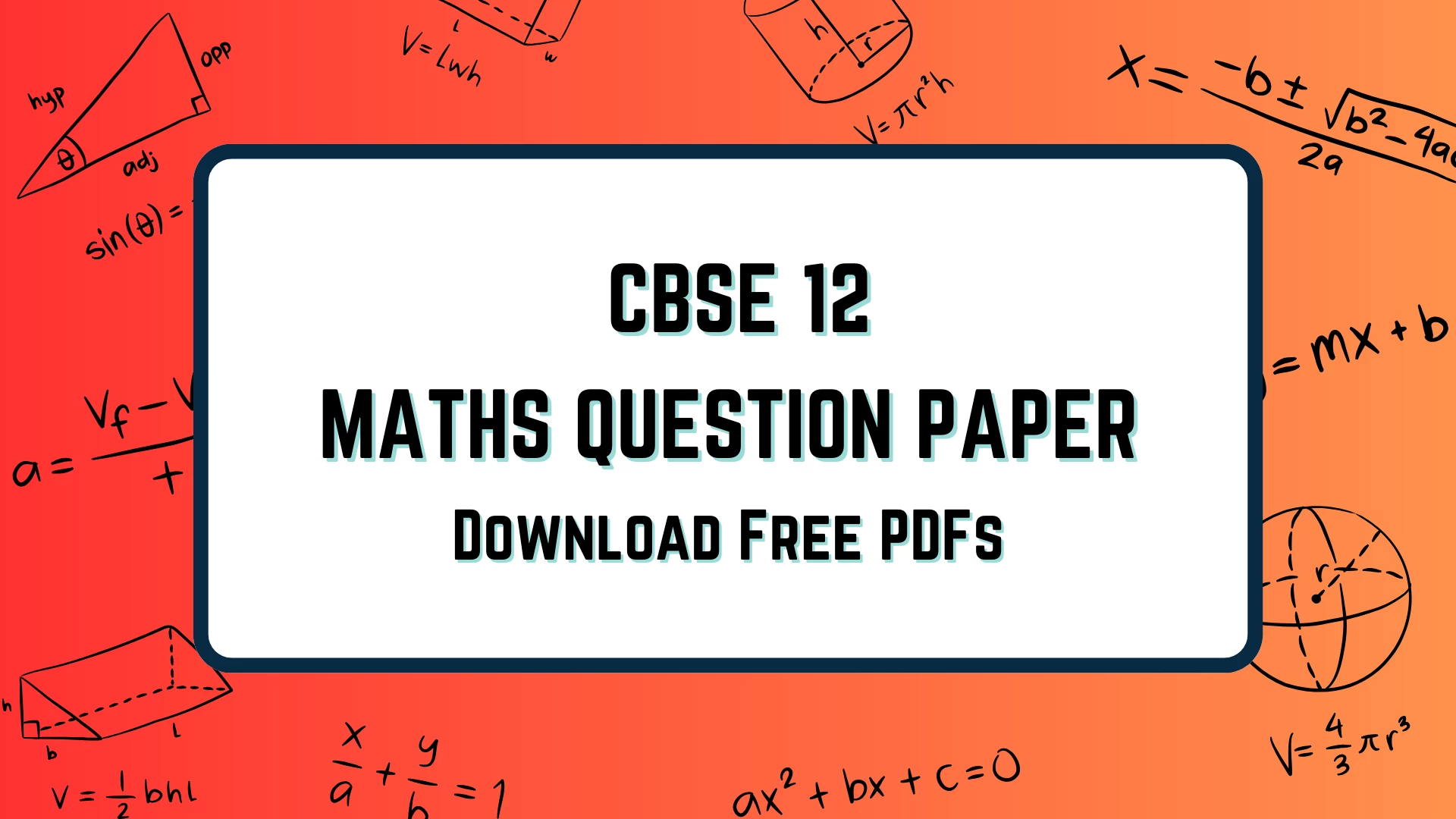 CBSE 12th Maths Question Paper 2024, 2023, 2022, 2020 Free PDF Download