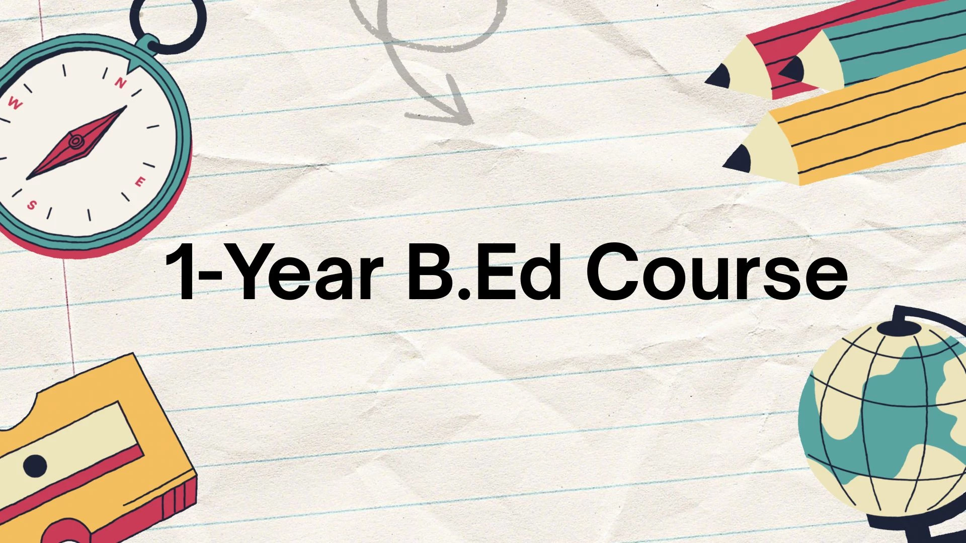 1 Year B.Ed. Course in India 2025