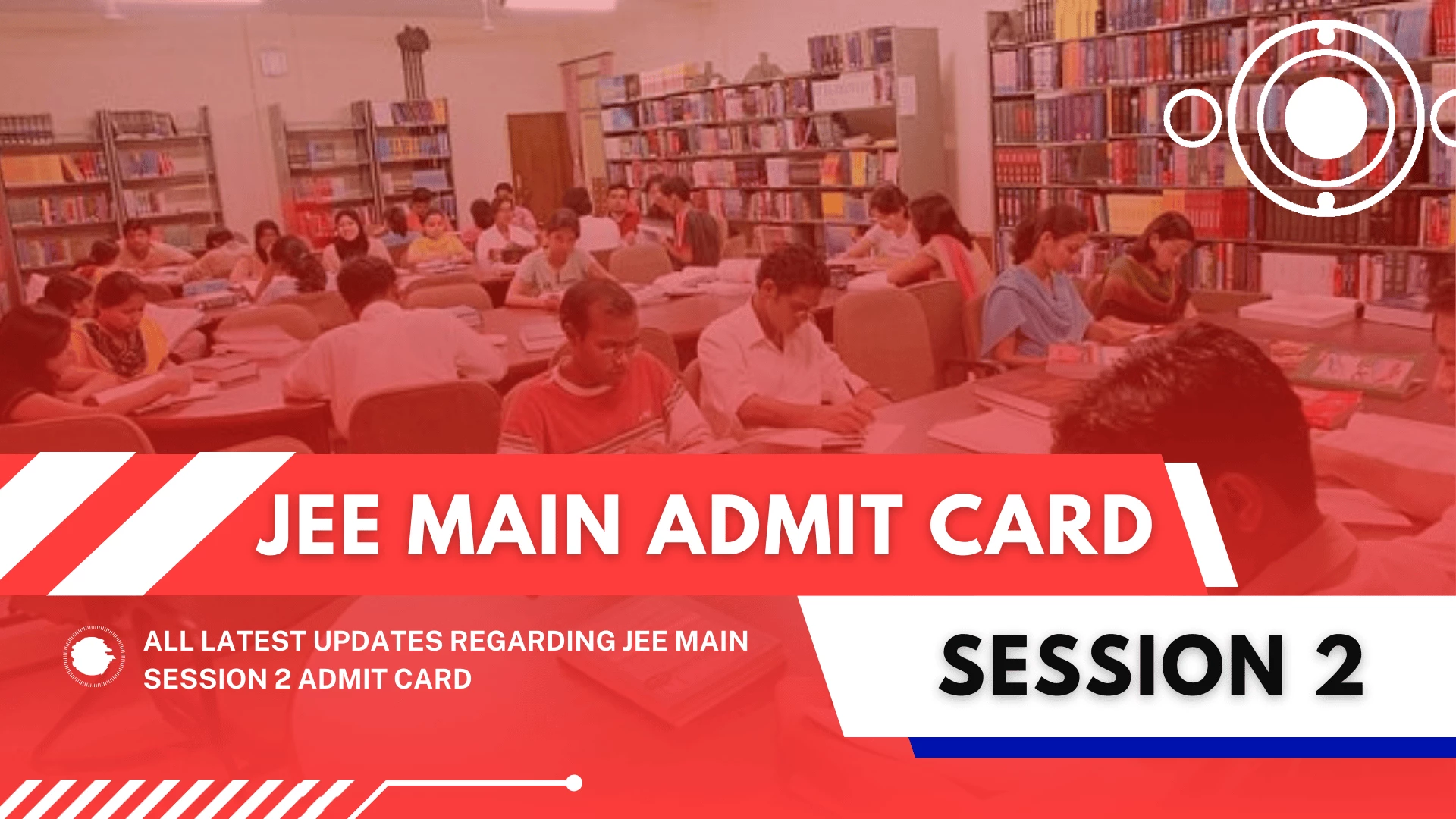 JEE Main Admit Card Session 2: Check Release Date of JEE Main 2025 ...