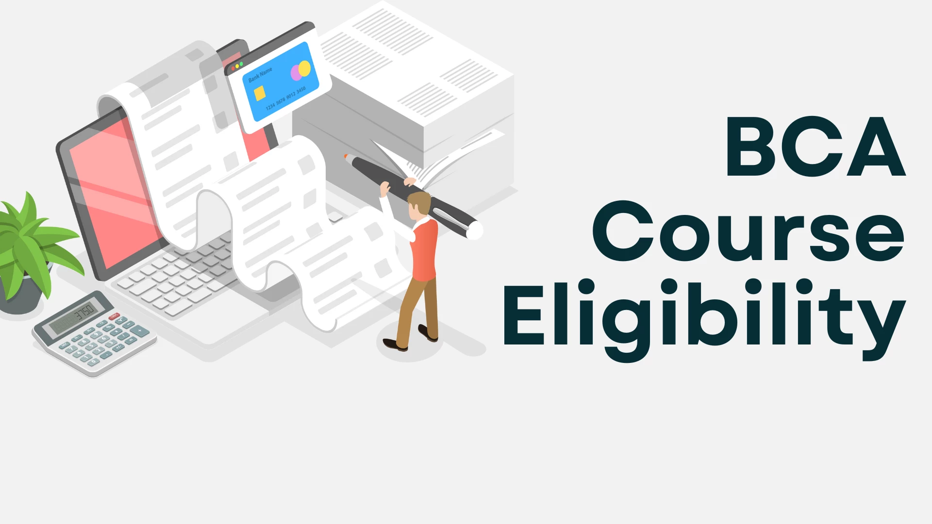 BCA Eligibility: After 12th, Stream, Qualification, & College-Wise Criteria