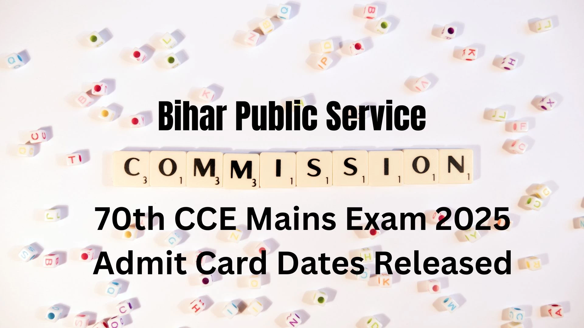 Admit Card Dates Announced for BPSC 70th CCE Mains Exam 2025