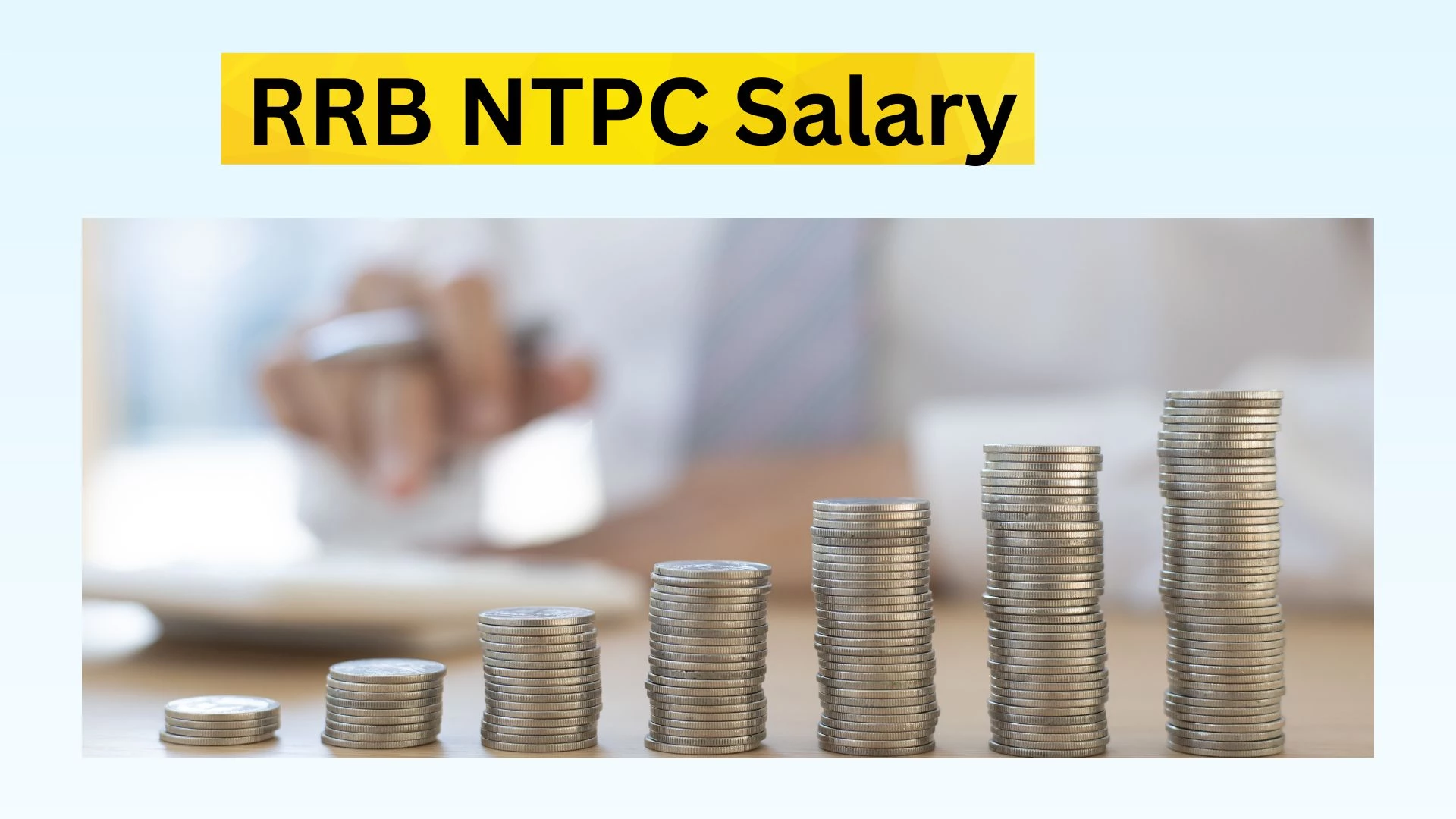 RRB NTPC Salary: Post-wise Pay Scale, Perks & In-Hand Salary
