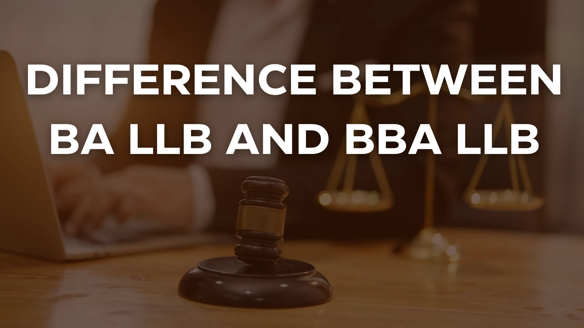 Difference Between BA LLB and BBA LLB Explained: Select the Best Fit ...