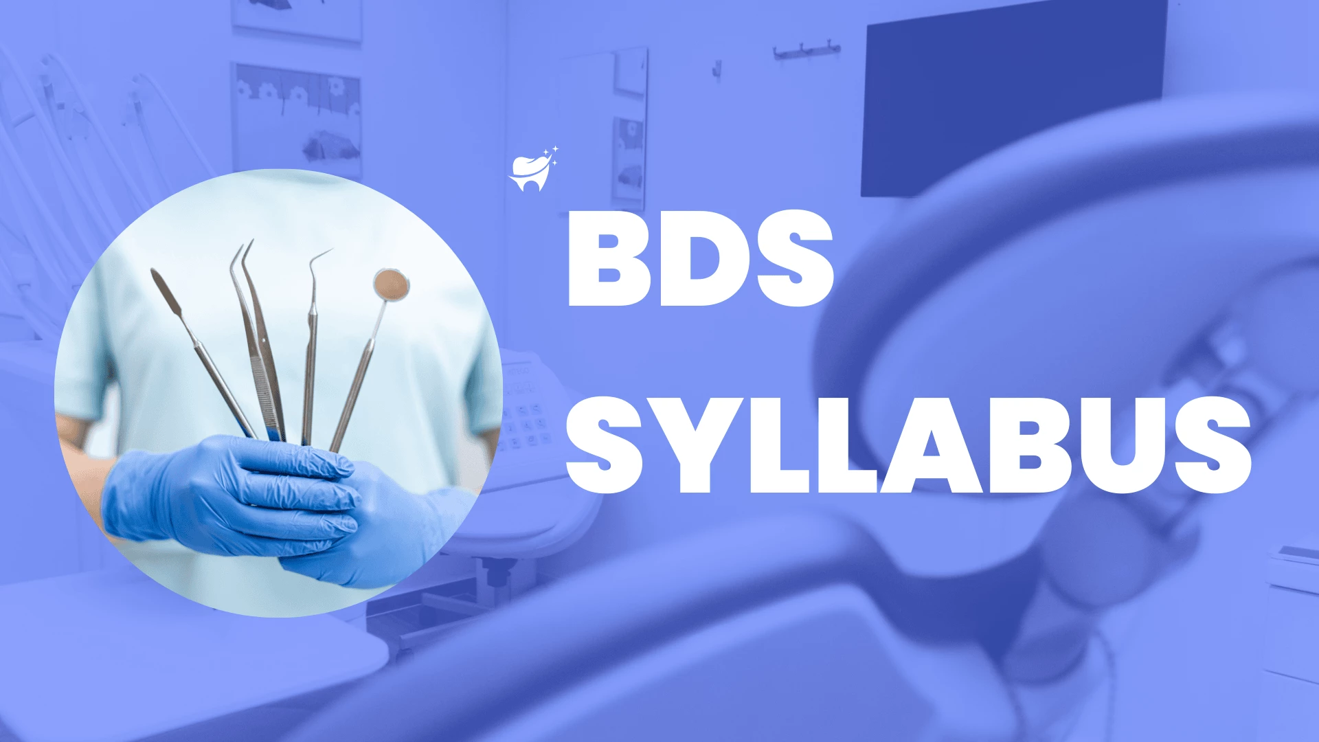 BDS Syllabus 2025: Year-wise Subjects, Internship Details & Career ...