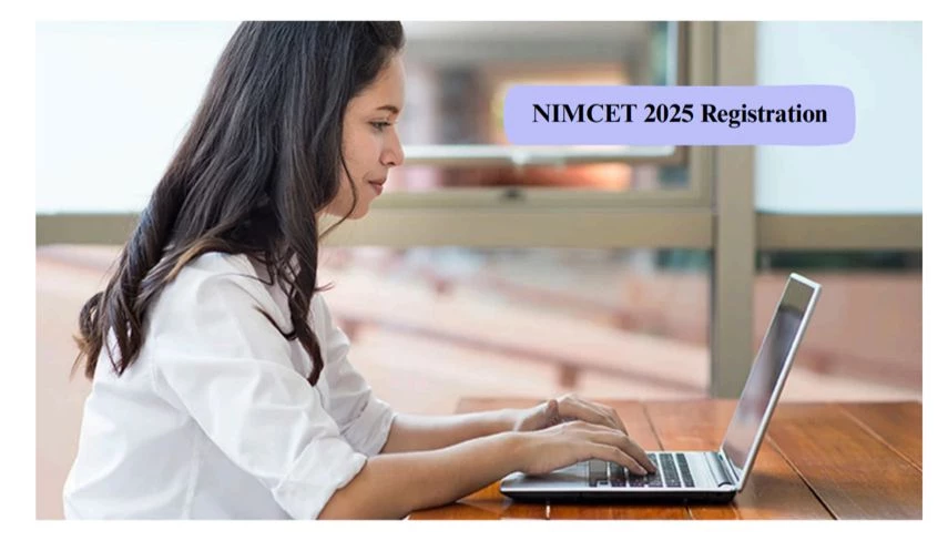 NIMCET 2025 Registration: Apply Online, Dates, Eligibility & Fee Details