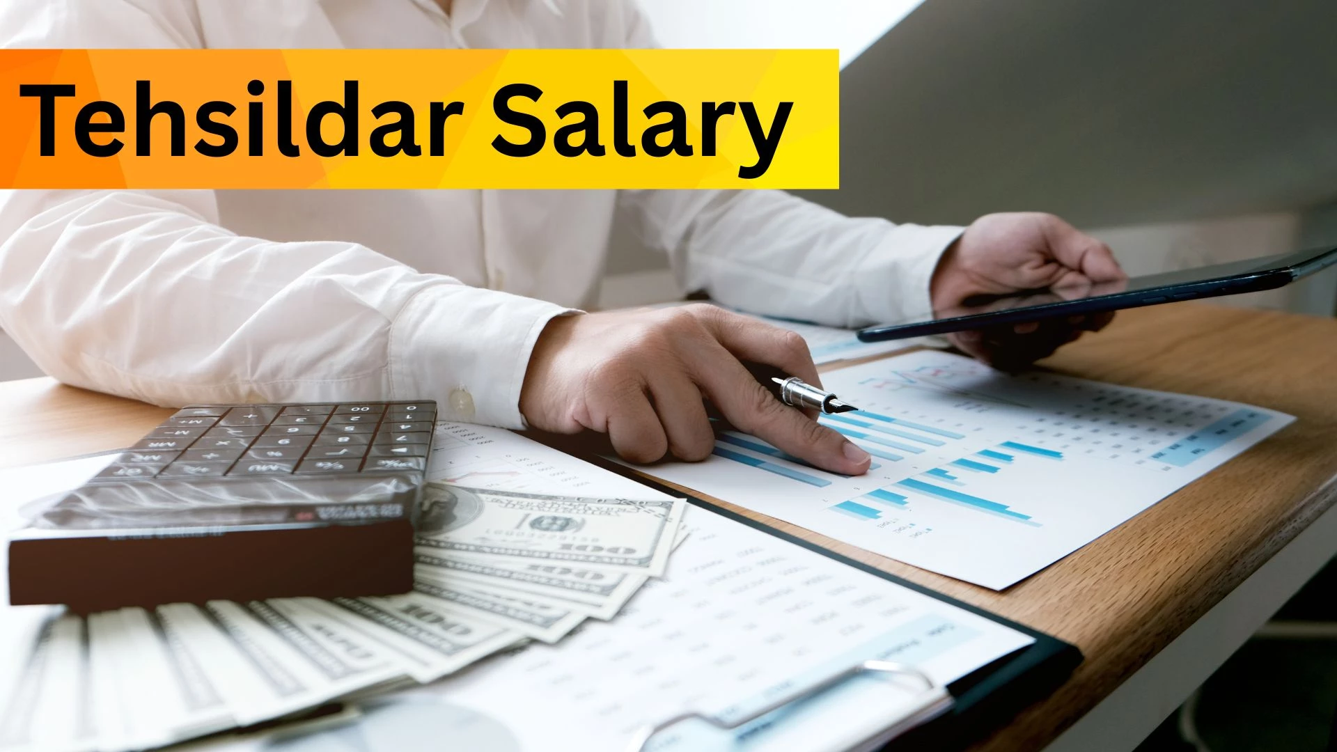 Tehsildar Salary: Meaning, Qualification, Naib Tehsildar Salary and How ...