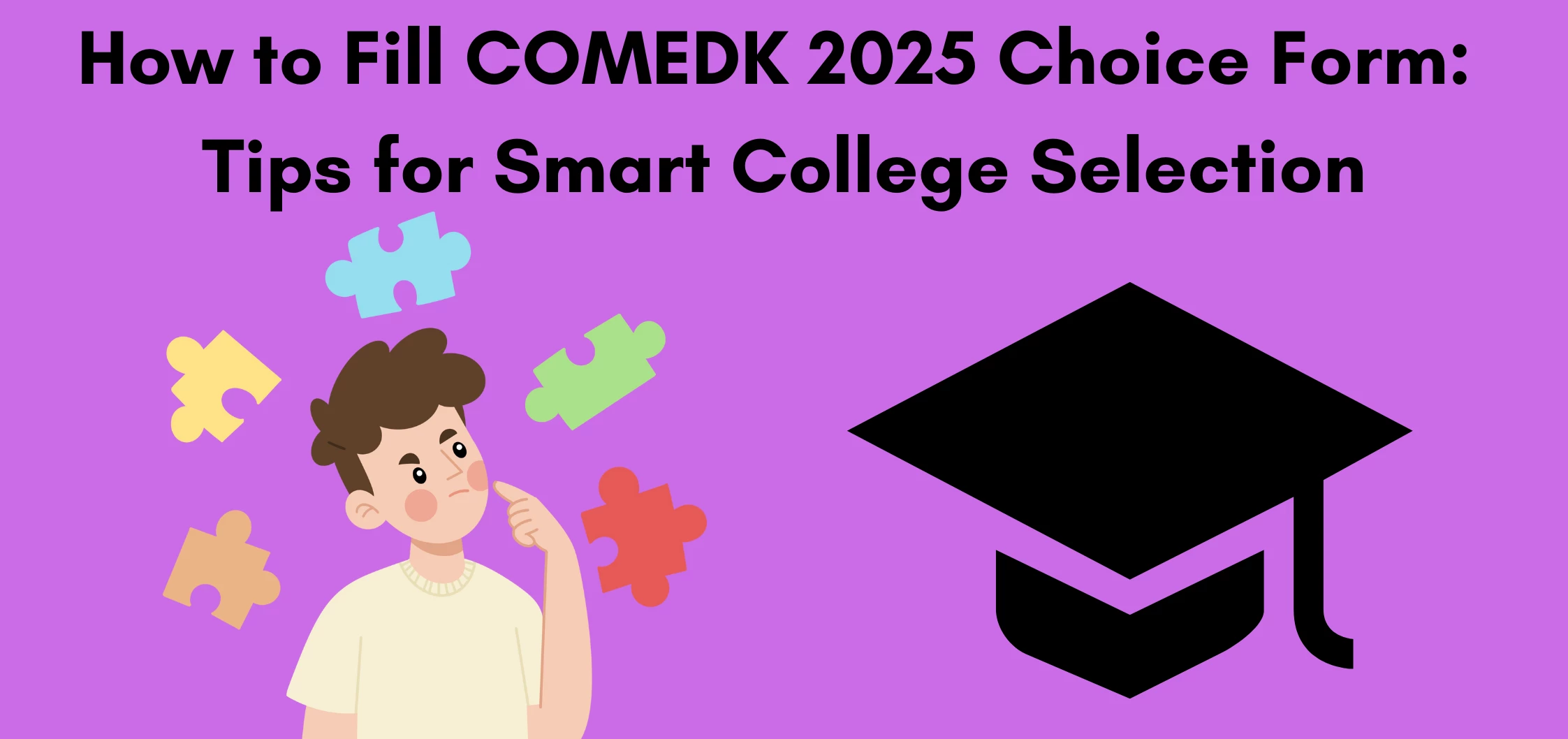 How to Fill COMEDK 2025 Choice Form: Tips for Smart College Selection
