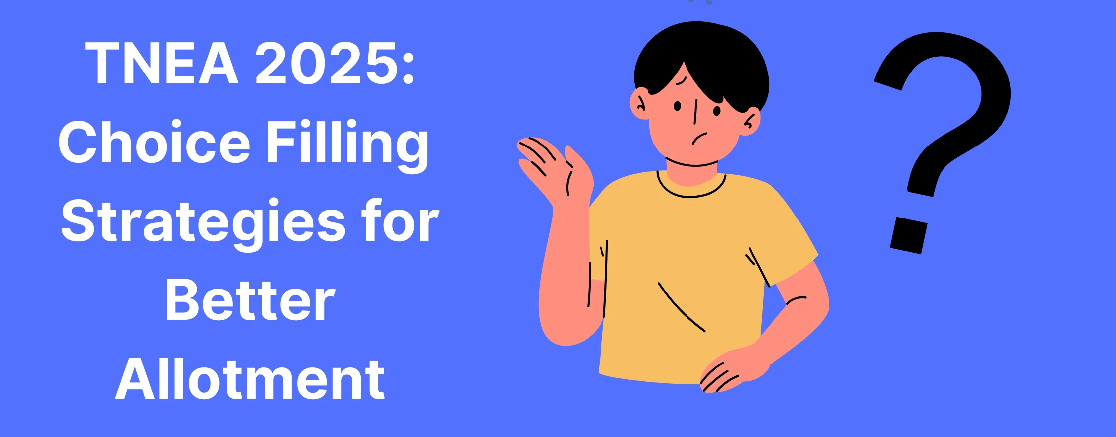 TNEA 2025: Choice Filling Strategies for Better Allotment