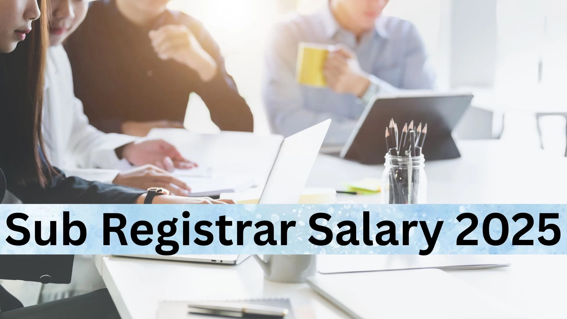 Sub Registrar Salary 2025: Sub Registrar Officer Salary Per Month, Post ...
