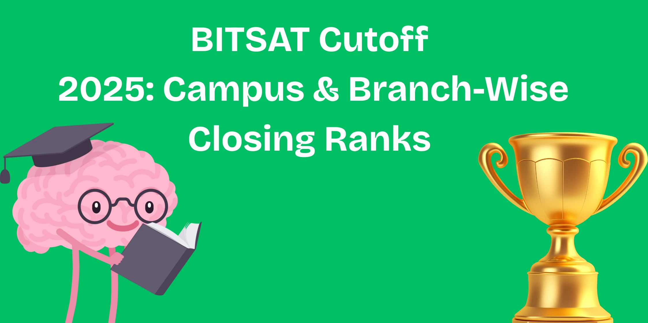 BITSAT Cutoff 2025: Campus & Branch-Wise Closing Ranks