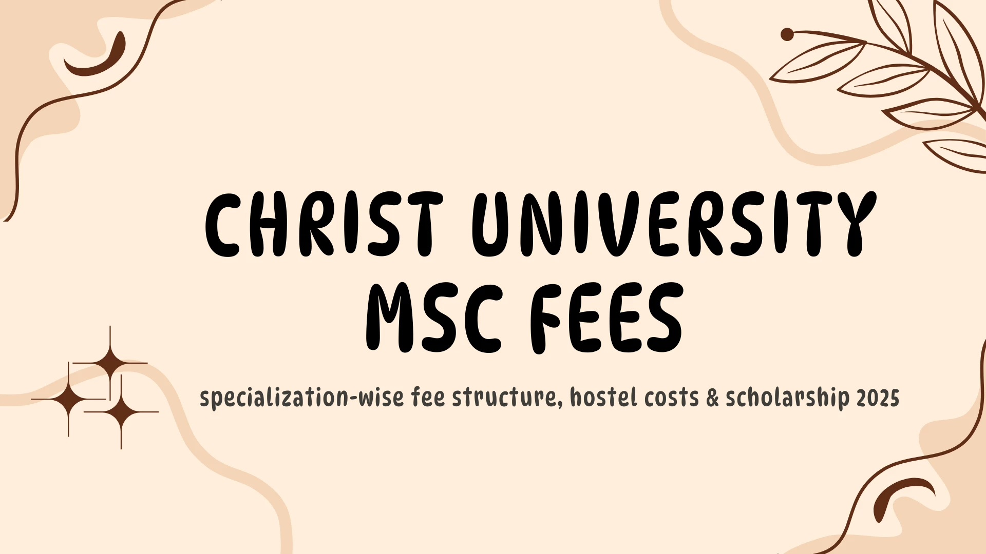 Christ University MSc Fees 2025: Specialization-Wise Breakdown, Hostel ...
