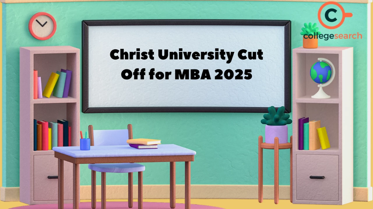 Christ University MBA Cut Off 2025: Admission Process & Eligibility ...