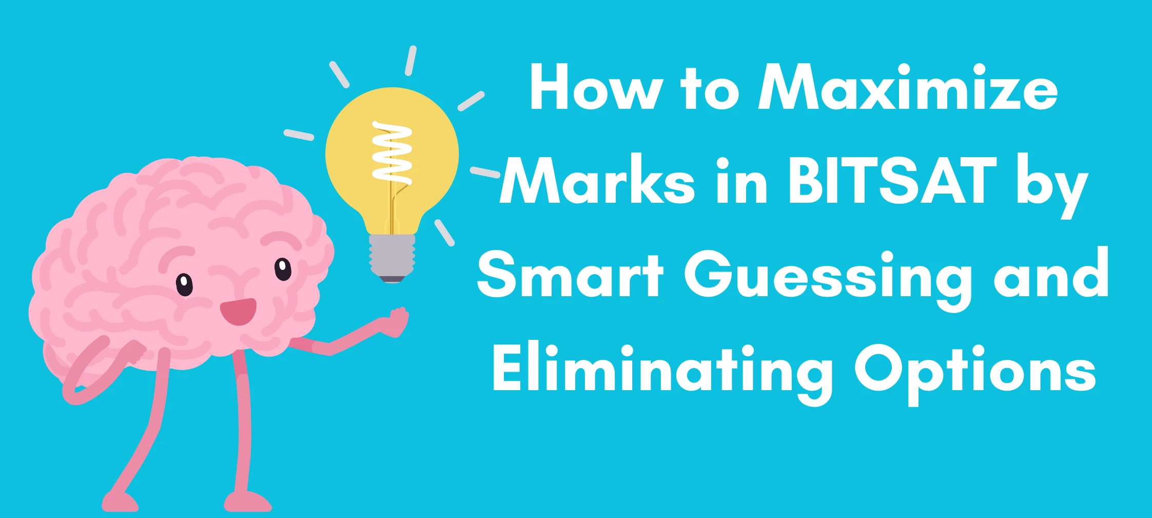 How to Maximize Marks in BITSAT by Smart Guessing and Eliminating Options