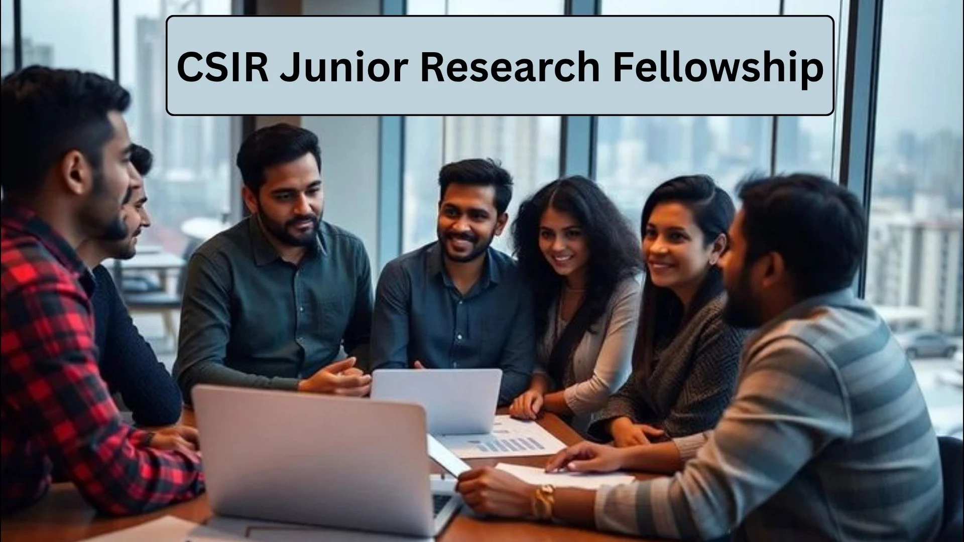 CSIR Junior Research Fellowship (JRF) 2025 – For PhD in sciences.