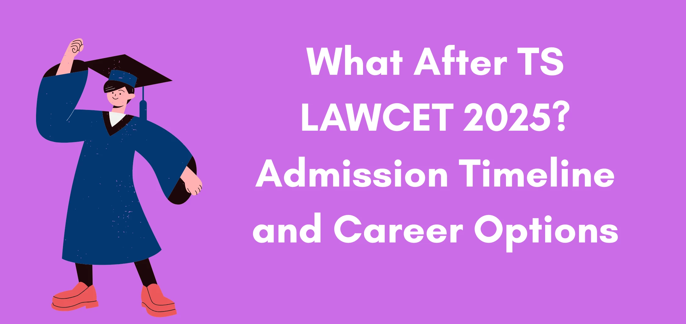 What After TS LAWCET 2025? Admission Timeline and Career Options