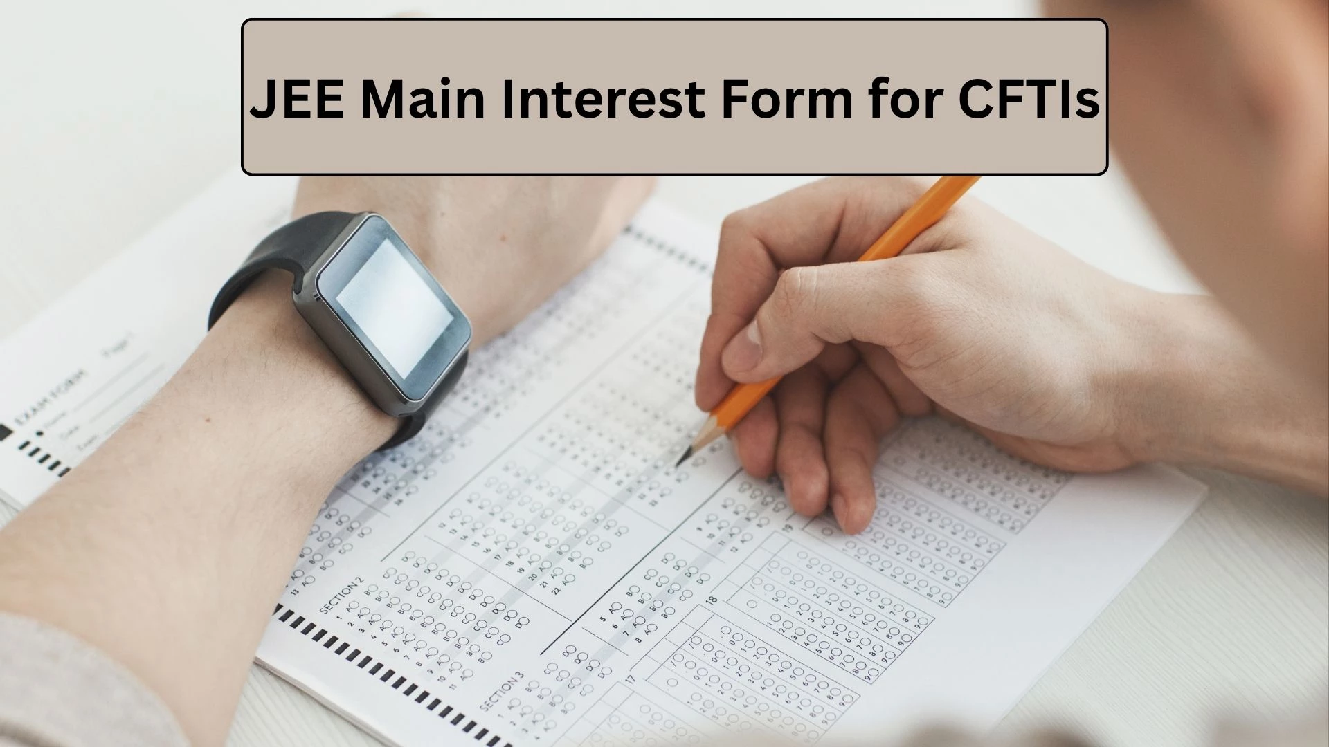 JEE Main Interest Form for CFTIs 2025 – Apply for Admission & Scholarships