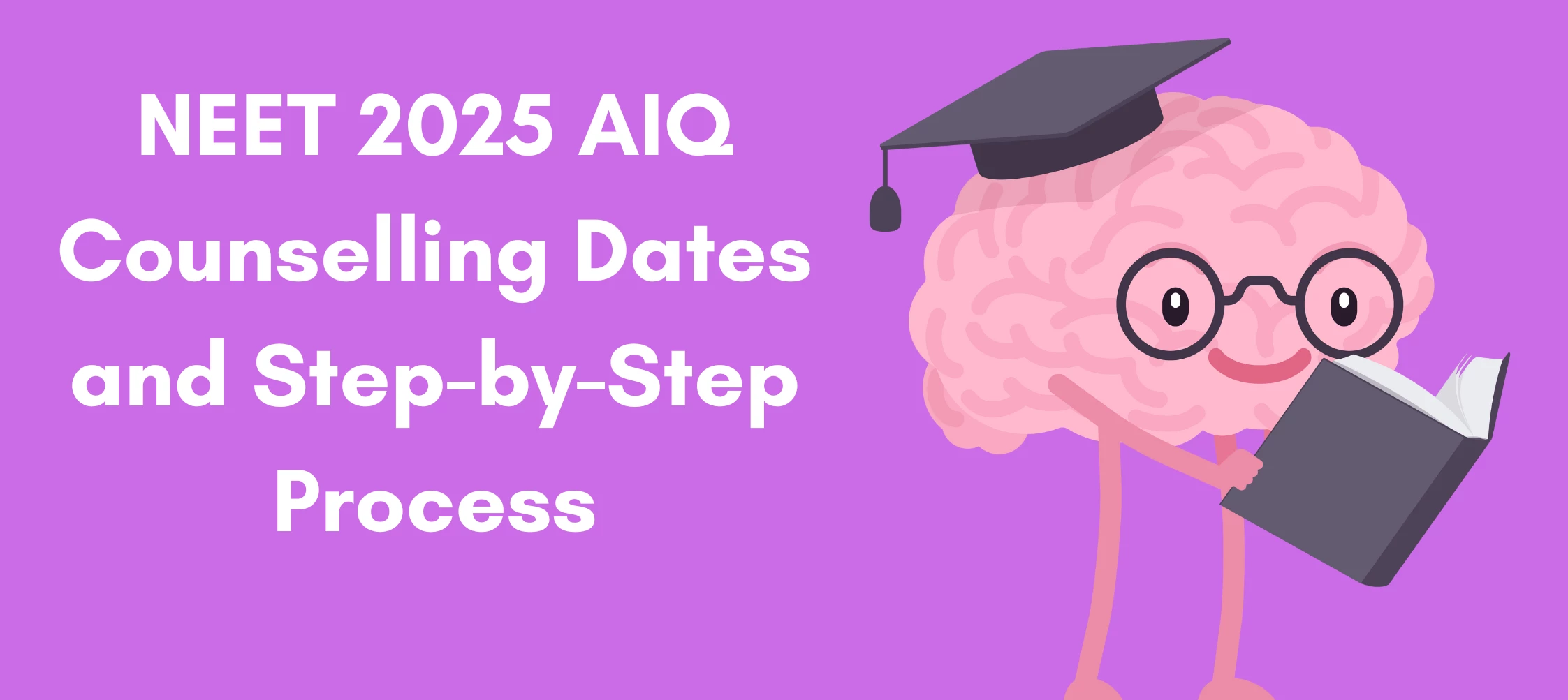 NEET 2025 AIQ Counselling Dates and Step-by-Step Process