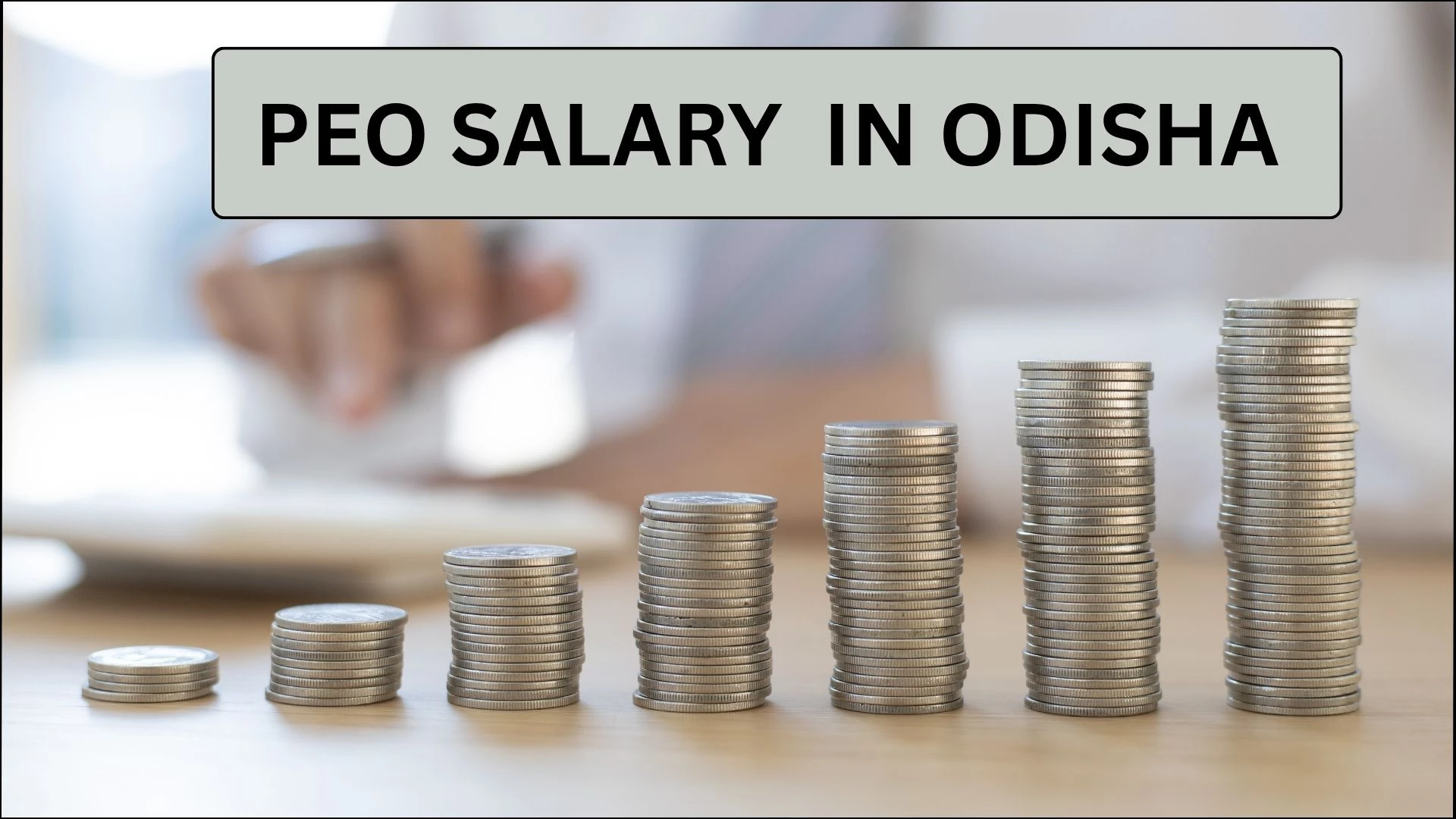 PEO Salary in Odisha 2025 | Pay Scale, Allowances, Career Outlook