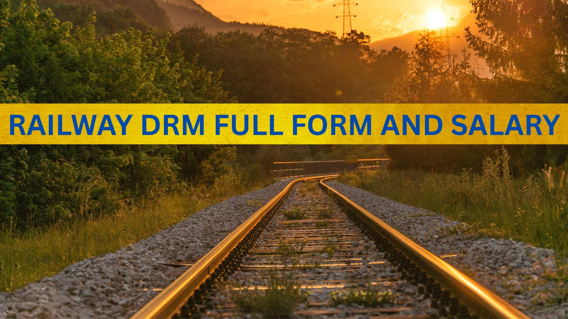 Railway DRM Salary, DRM Full Form in Railway and How to Become DRM in ...