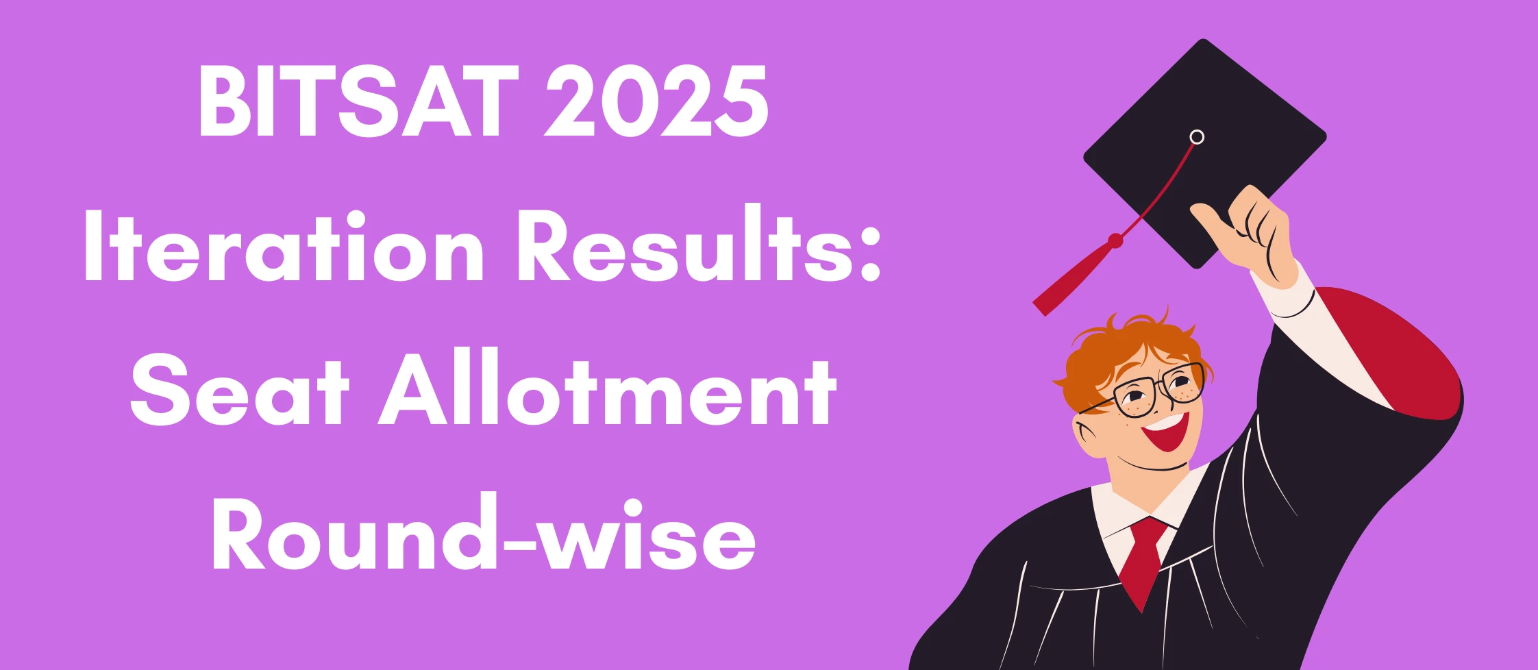 BITSAT 2025 Iteration Results: Seat Allotment Round-Wise