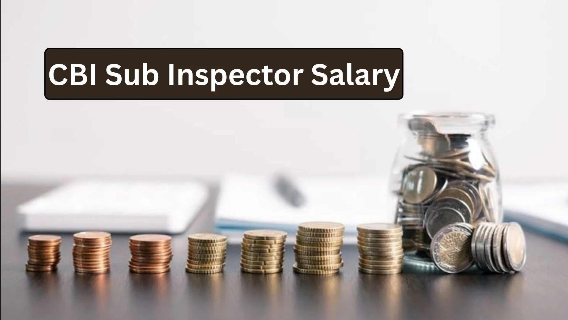 CBI Sub Inspector Salary Structure and Allowances 2025 | Official Pay ...