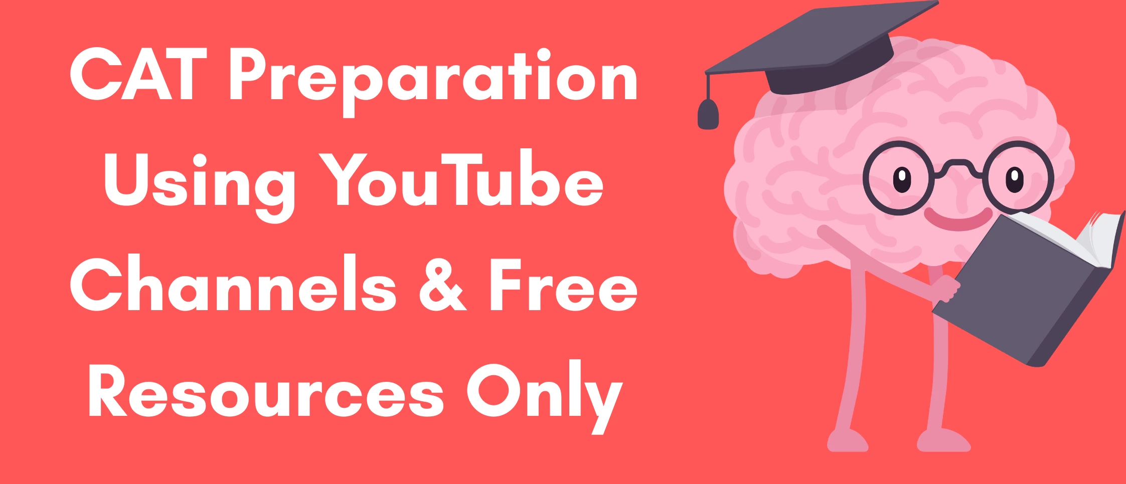 CAT Preparation Using YouTube Channels & Free Resources Only