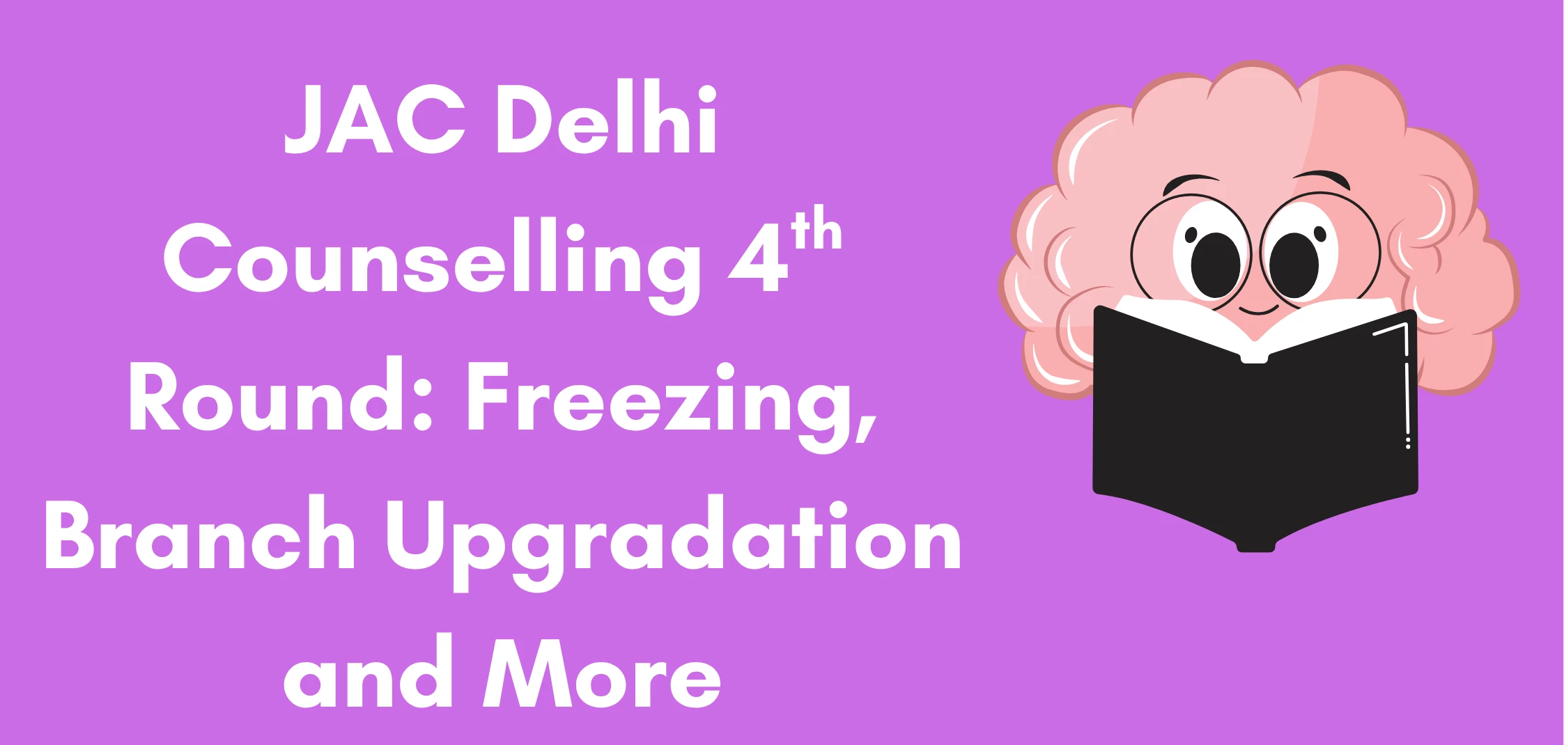JAC Delhi - Display of Upgraded Branch and Seat Freezing for ...