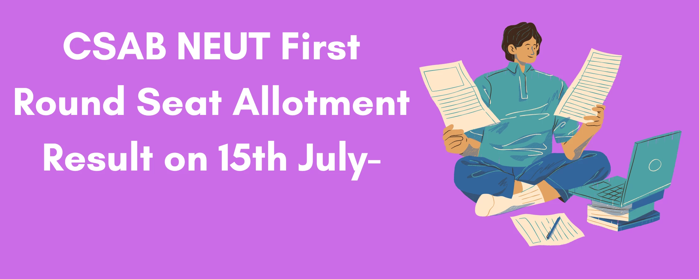 CSAB NEUT First Round Seat Allotment Result on 15th July- Check ...