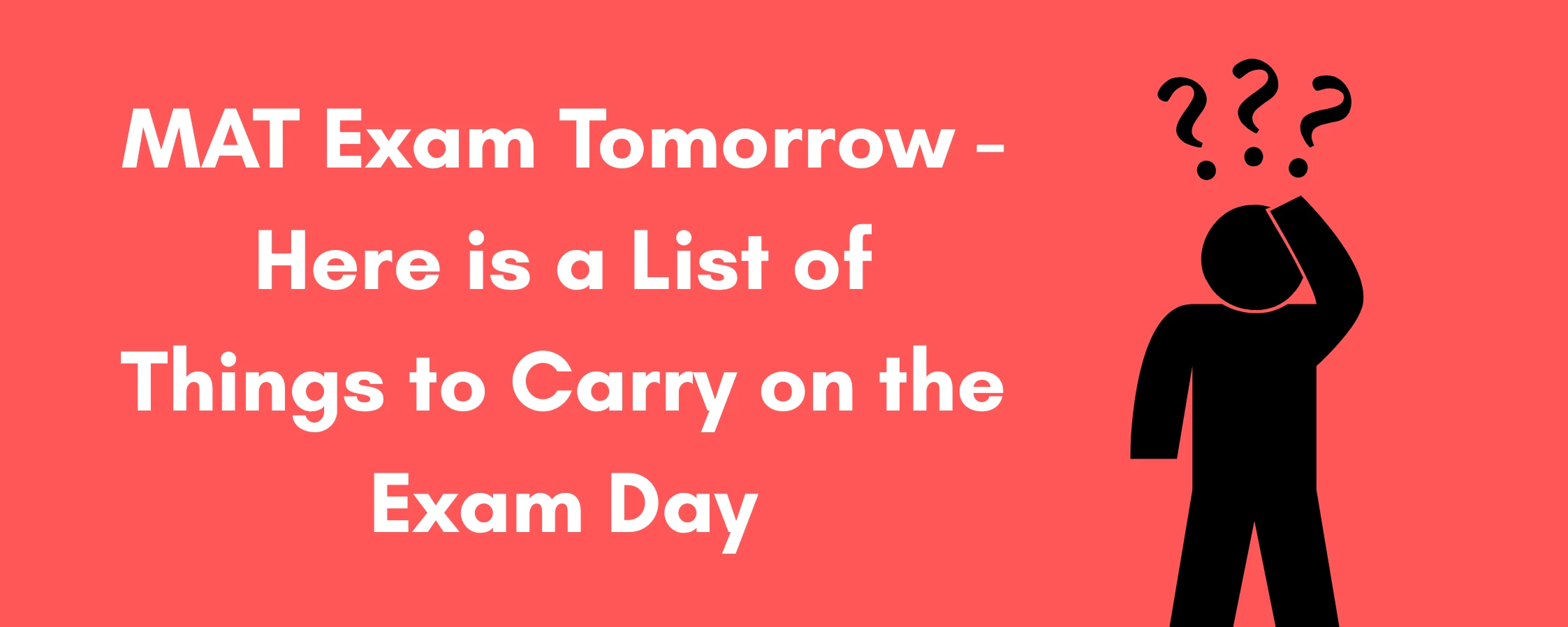 MAT Exam Tomorrow - Here is a List of Things to Carry on the Exam Day