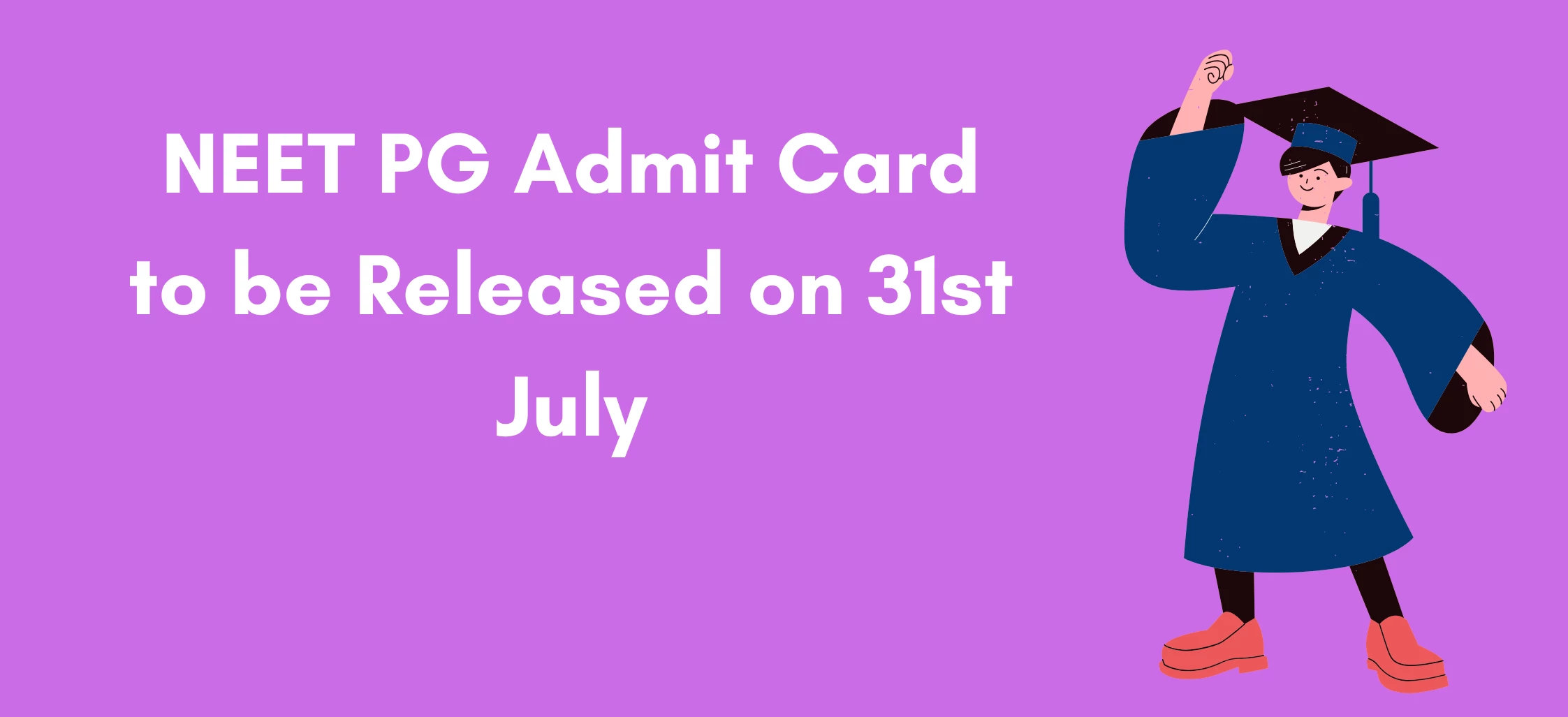 NEET PG Admit Card Set to Release on 31st July - Check Download Guide ...
