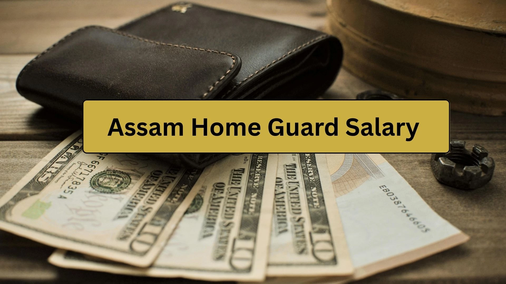 Assam Home Guard Salary 2025 – Latest Pay Scale, Monthly & Daily Allowance