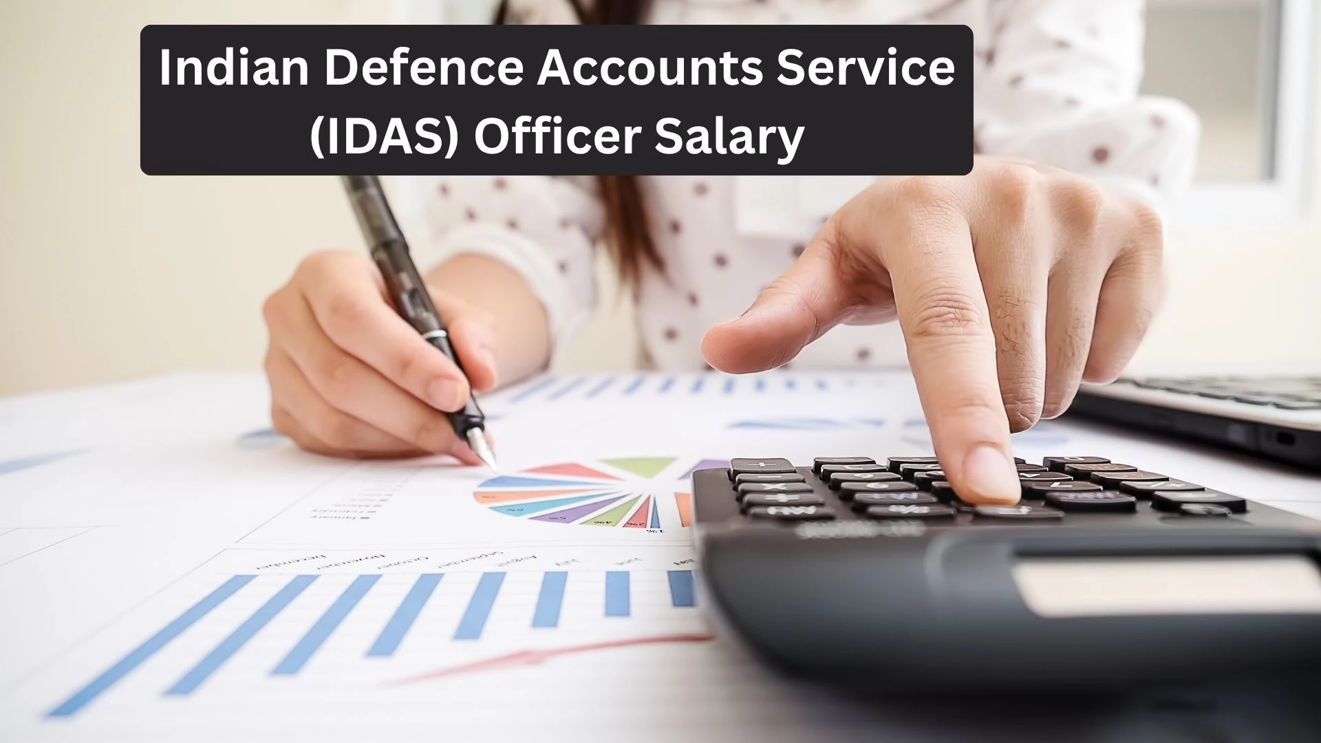 Indian Defence Accounts Service (IDAS) Officer Salary & Pay Scale 2025