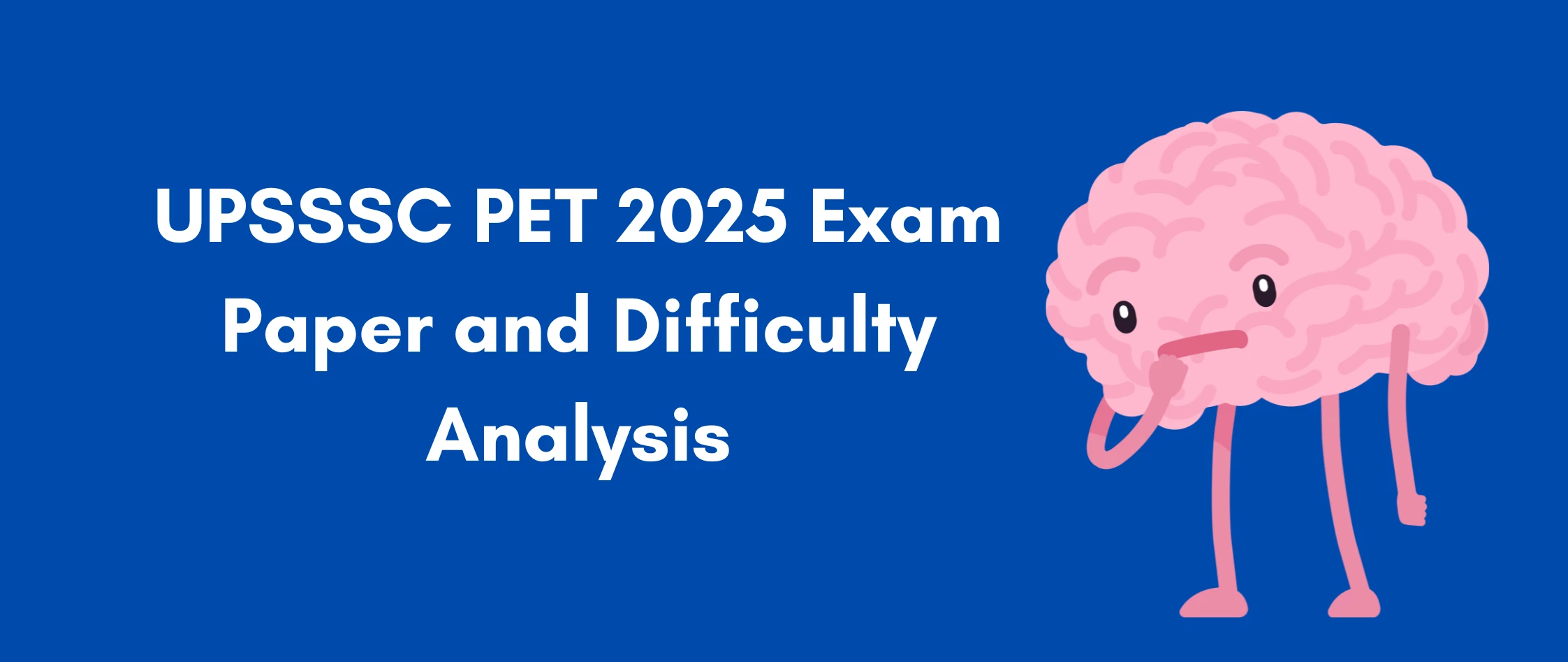 UPSSSC PET 2025 Exam Paper and Difficulty Analysis