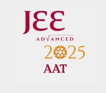 JEE Advanced AAT 2025: Registration, Eligibility, Admit Card, Exam ...