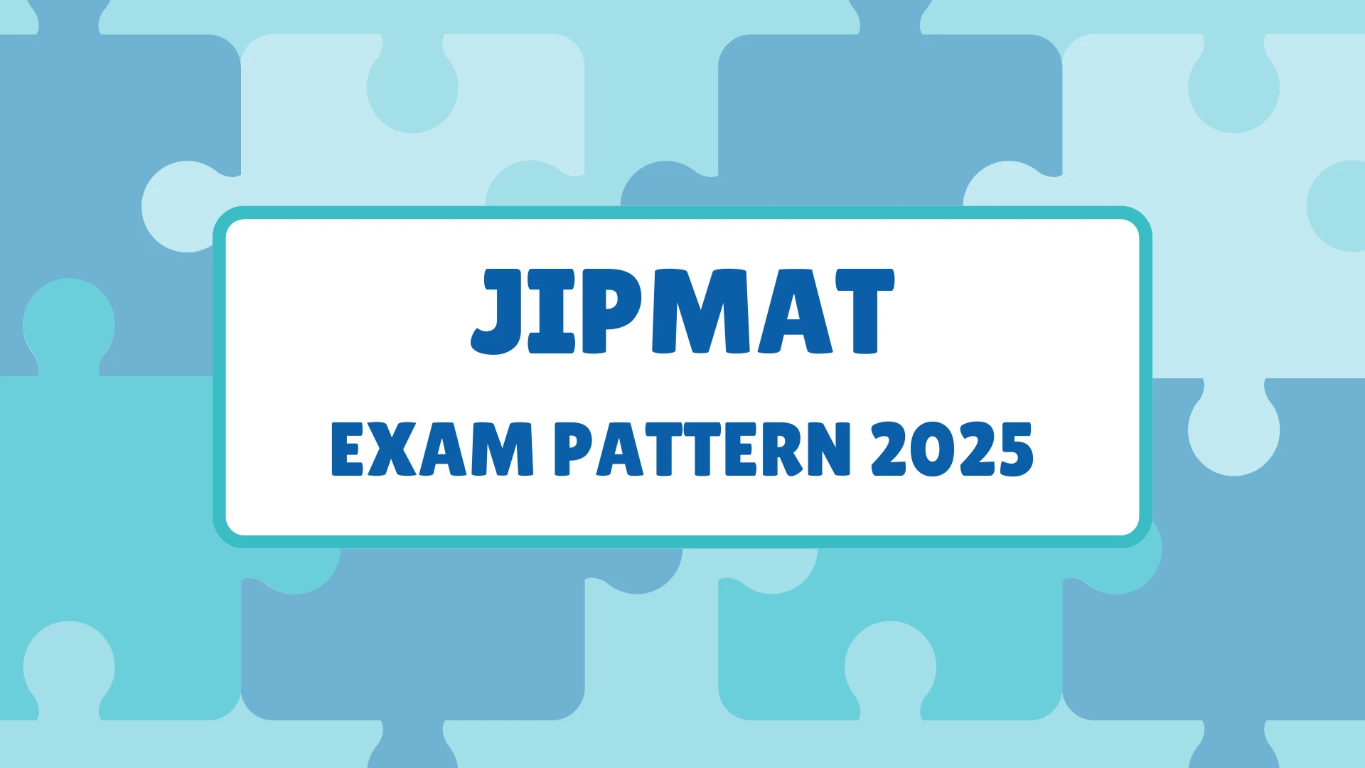 JIPMAT Exam Pattern 2025: Check Marking Scheme & Exam Duration